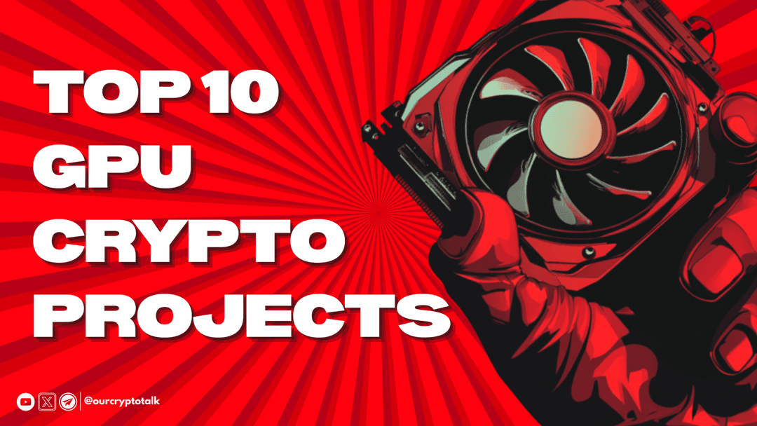 Our Crypto Talk | Top 10 GPU-Based Crypto Projects for 2025
